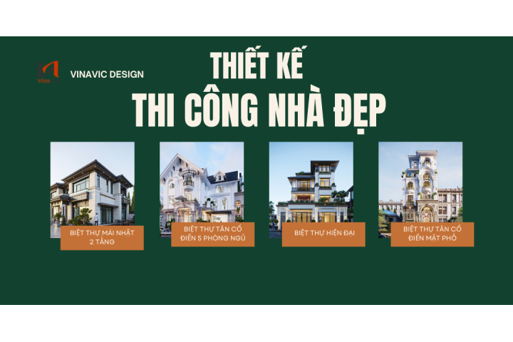 Báo giá thiết kế thi công nhà đẹp trọn gói tại Vinavic 2025