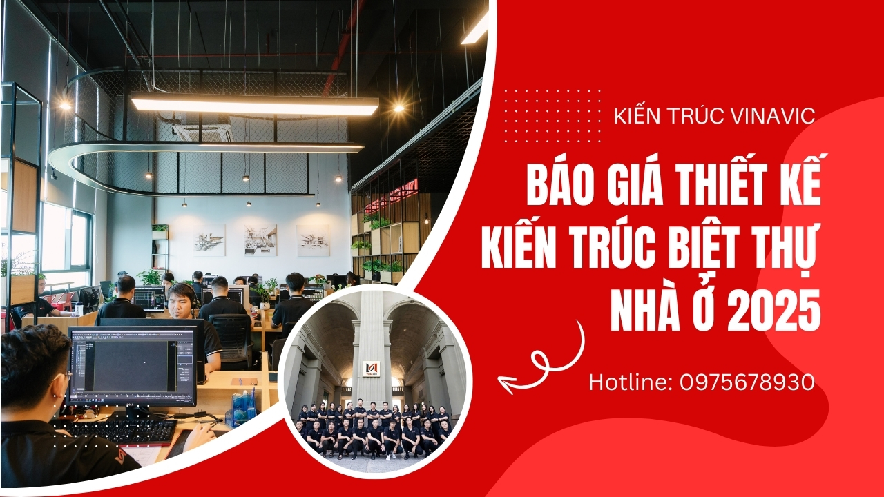Báo giá thiết kế kiến trúc biệt thự nhà ở mới nhất 2025